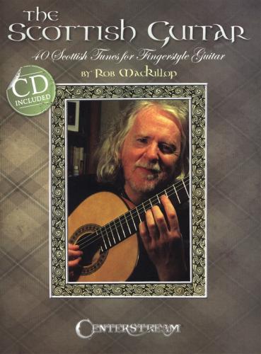 Rob MacKillop: The Scottish Guitar - 40 Scottish Tunes For Fingerstyle ...
