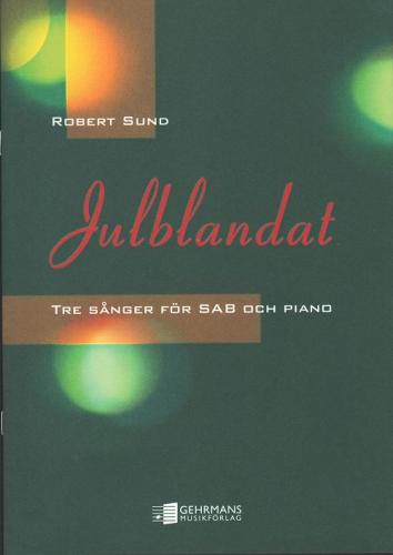 Robert Sund: Julblandat (SAB) | Notlagret