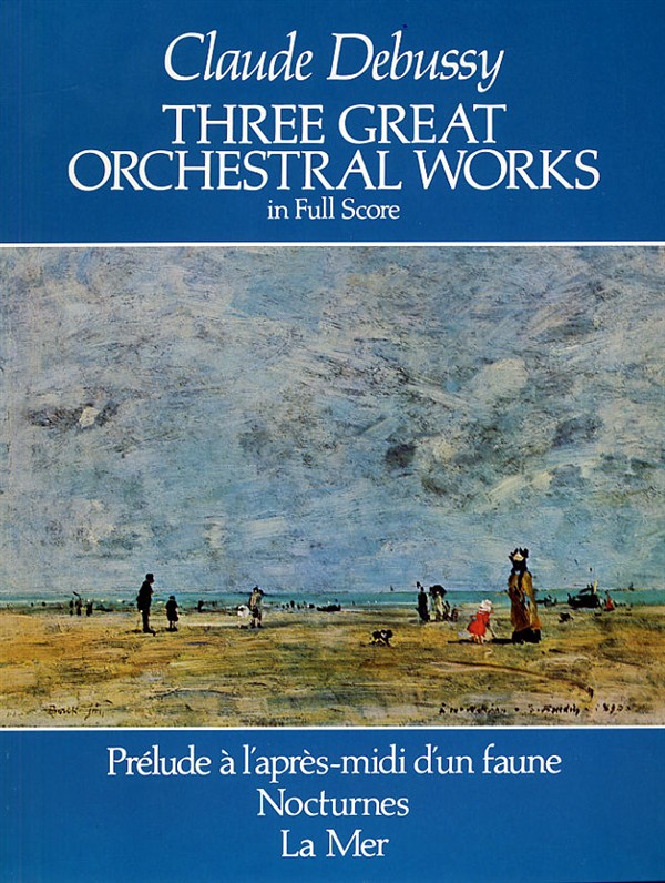 Claude Debussy: Three Great Orchestral Works (Full Score) | Notlagret